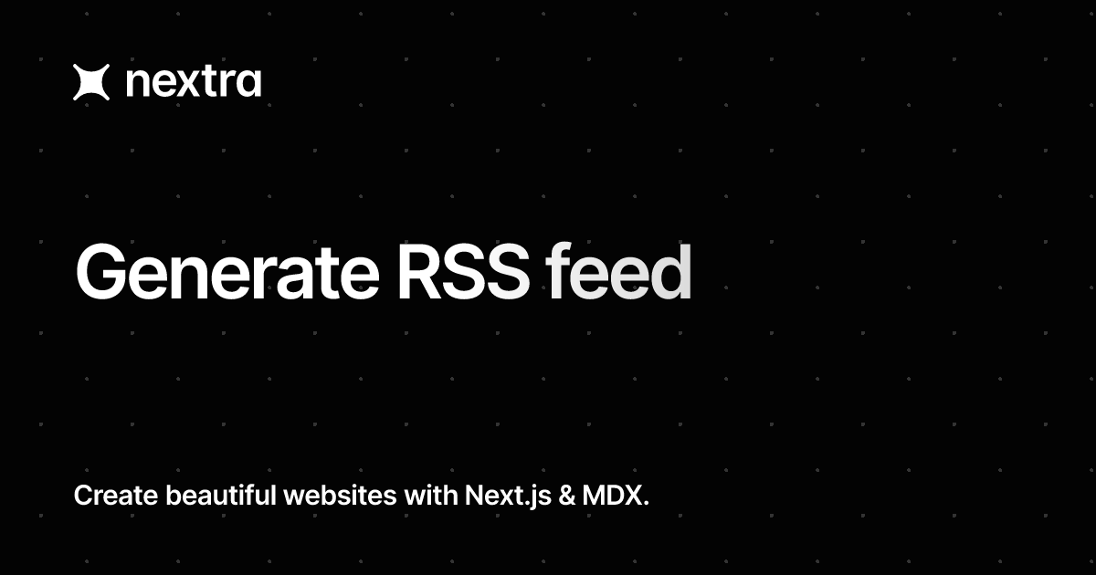 Generate RSS feed | Nextra