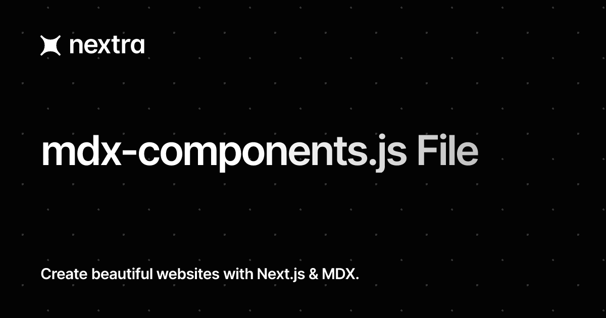 mdx-components.js File | Nextra